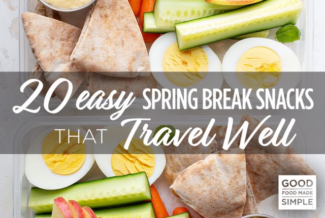 Easy Spring Break Snacks That Travel Well - Good Food Made Simple